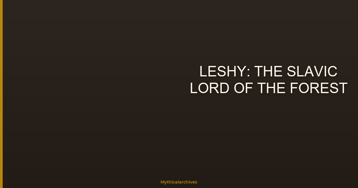 Leshy: The Slavic Lord of the Forest - Mythical ArchivesMythical Archives